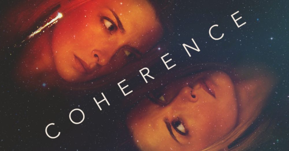 Coherence - Low Budget Sci-Fi Masterpiece