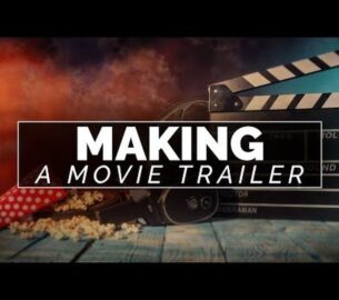 Grab Their Attention: Top Ways to Make a Movie Trailer - Empire Movies