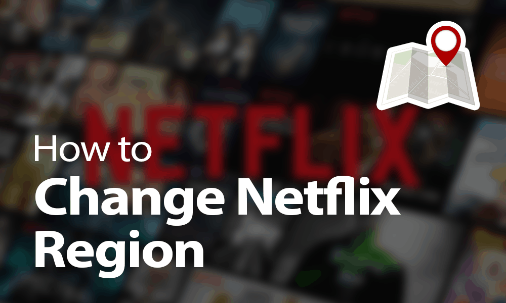 What You Should Know About Changing Netflix Region - Empire Movies
