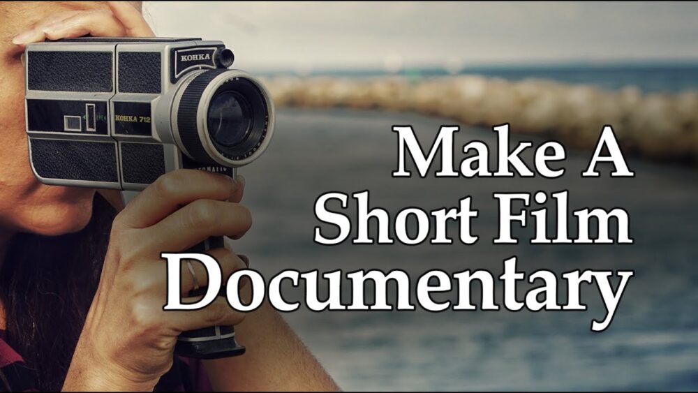 7 Rules To Follow When Making A Short- Form Documentary - Empire Movies